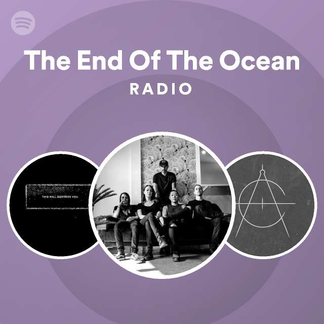 The End Of The Ocean | Spotify - Listen Free