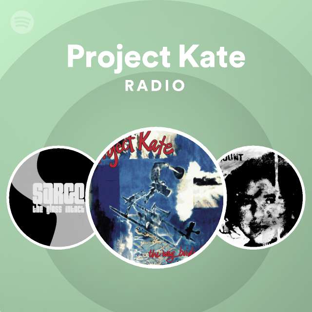 Project Kate Radio | Spotify Playlist