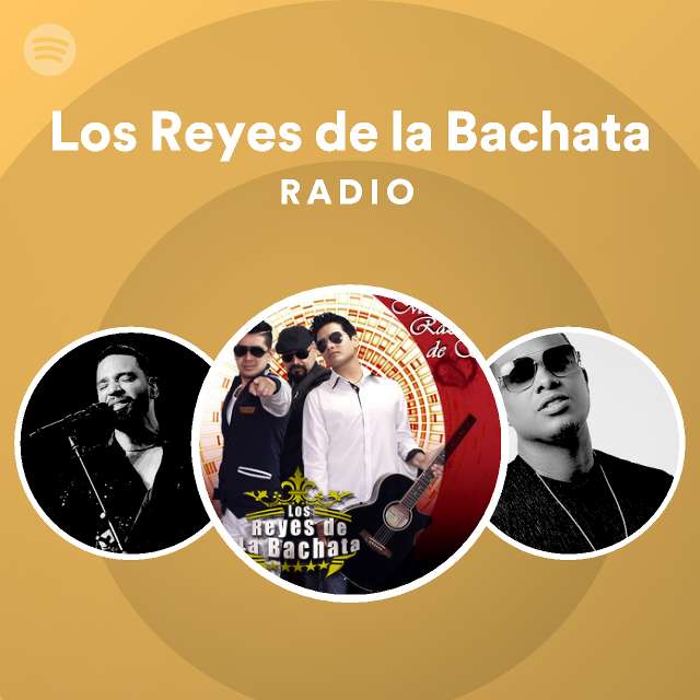 Los Reyes de la Bachata Radio | Spotify Playlist