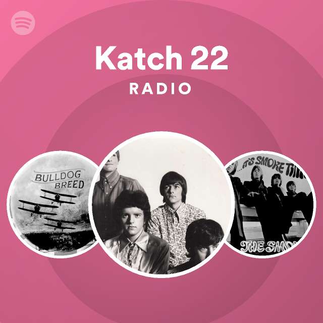 Katch 22 Radio - playlist by Spotify | Spotify