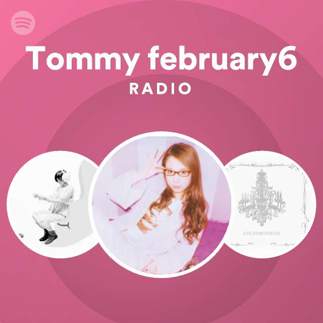 Tommy february6 | Spotify