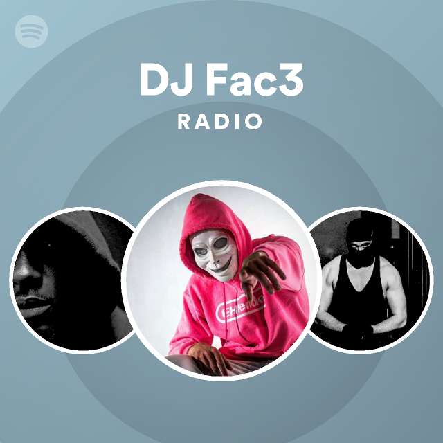 DJ Fac3 Radio - playlist by Spotify | Spotify
