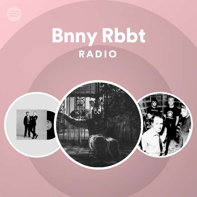 Bnny Rbbt | Spotify