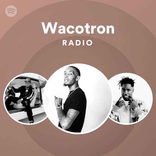 Wacotron Radio - playlist by Spotify | Spotify