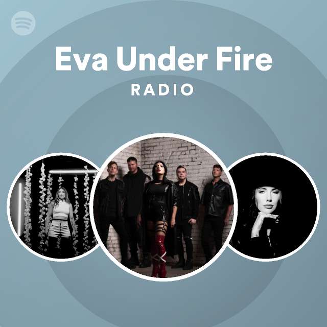 Eva Under Fire | Spotify