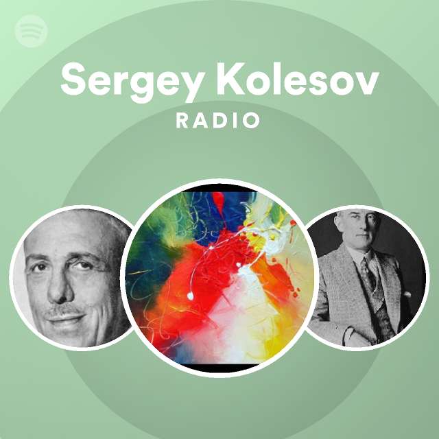 Sergey Kolesov Radio - playlist by Spotify | Spotify