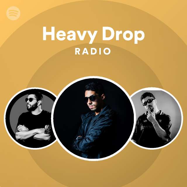 Heavy Drop Radio - playlist by Spotify | Spotify