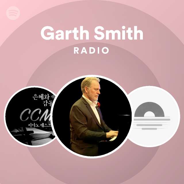 Garth Smith Radio - playlist by Spotify | Spotify