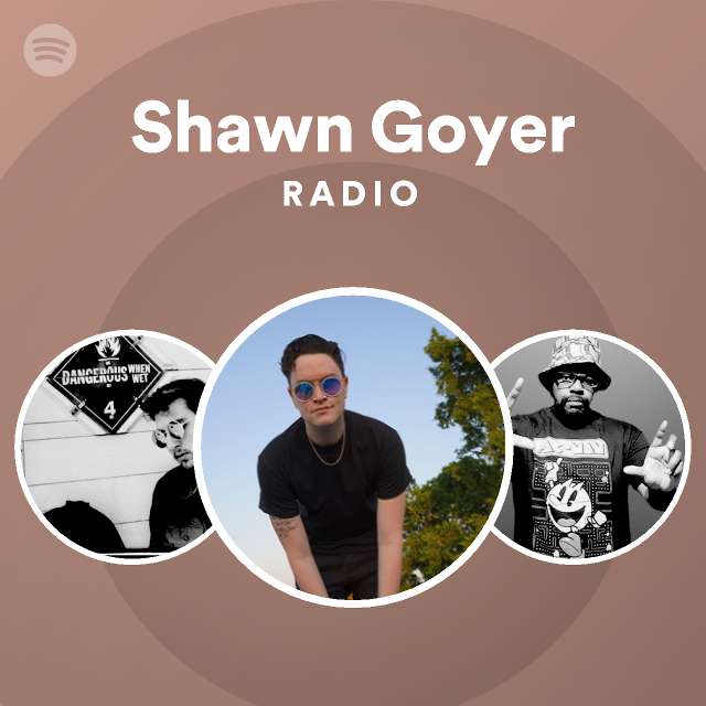 Shawn Goyer Radio - playlist by Spotify | Spotify