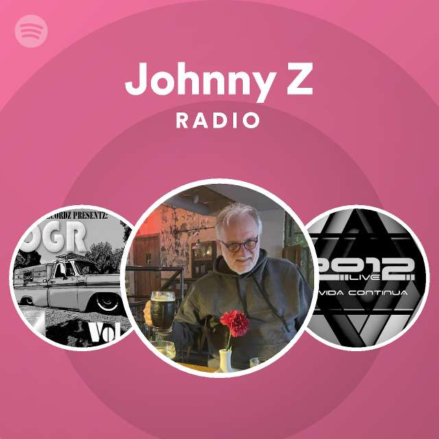 Johnny Z Radio - playlist by Spotify | Spotify