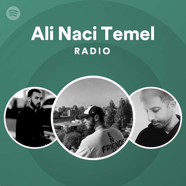 Ali Naci Temel Radio | Spotify Playlist