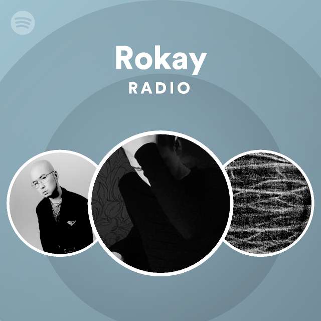 Rokay Radio - playlist by Spotify | Spotify