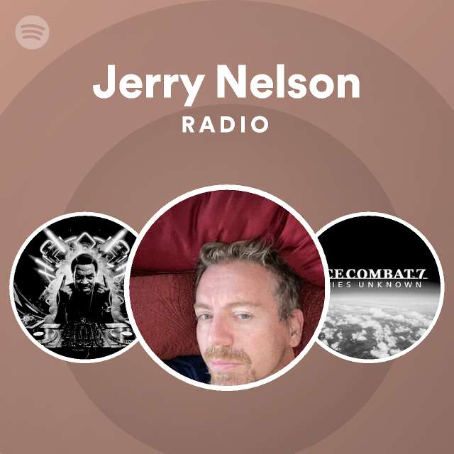 Jerry Nelson Radio - playlist by Spotify | Spotify