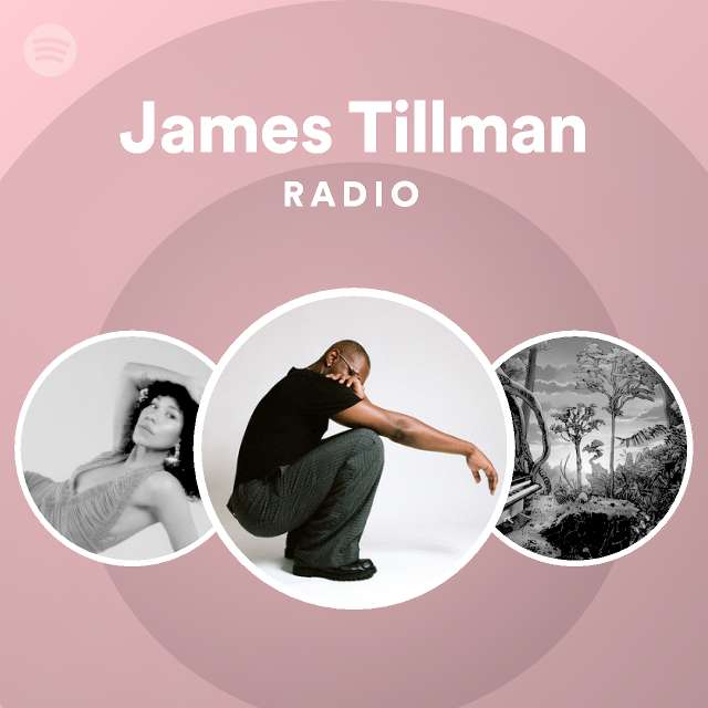 James Tillman | Spotify - Listen Free