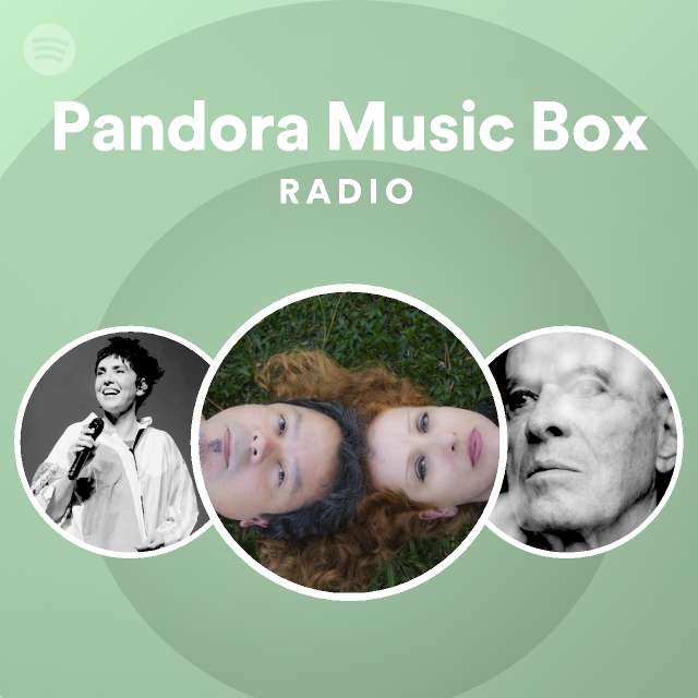 Pandora Music Box Radio | Spotify Playlist