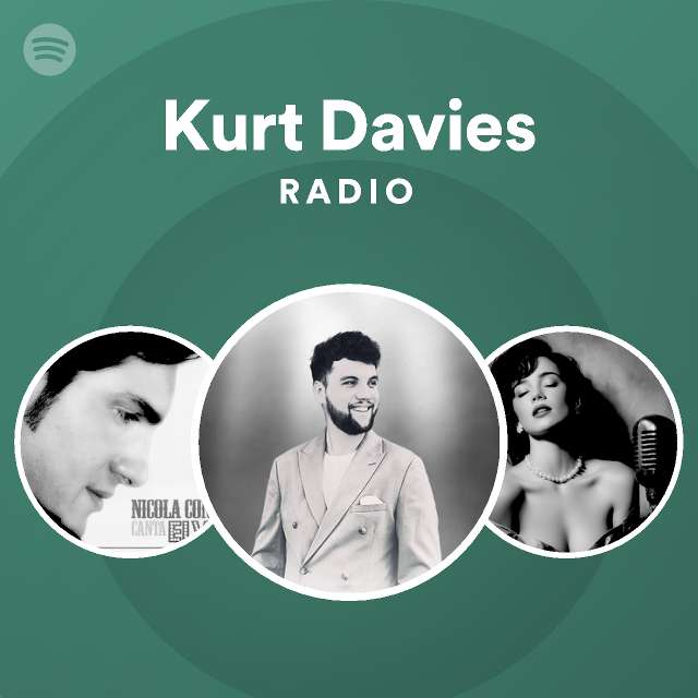 Kurt Davies Radio - playlist by Spotify | Spotify