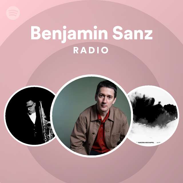 Benjamin Sanz Radio - playlist by Spotify | Spotify