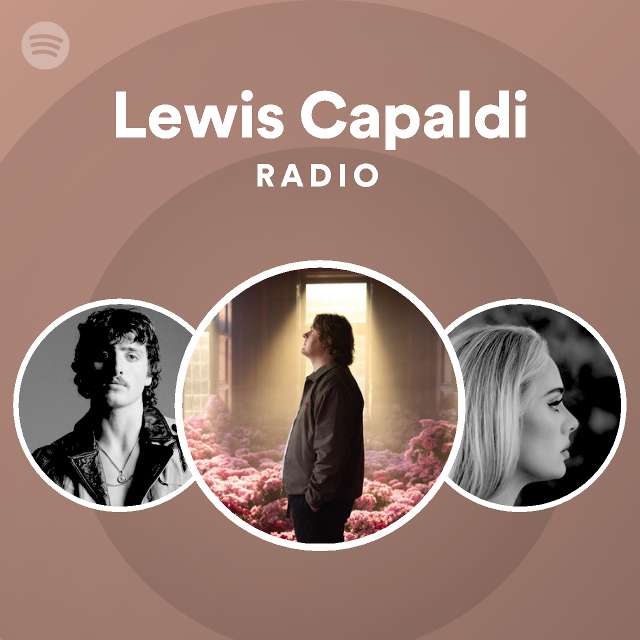 Lewis Capaldi Radio - playlist by Spotify | Spotify