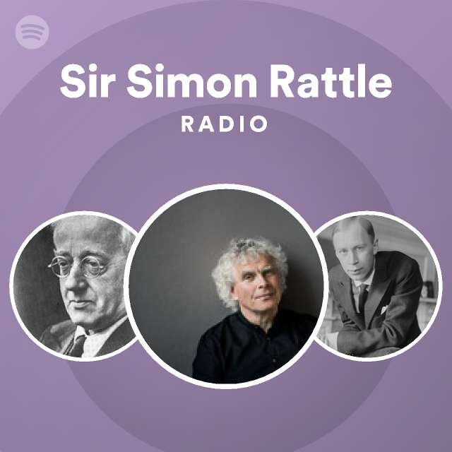 Sir Simon Rattle | Spotify - Listen Free