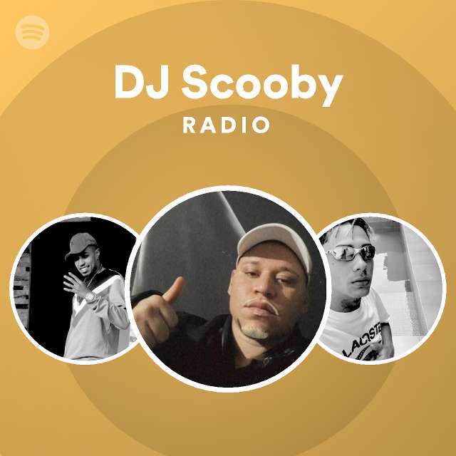 DJ Scooby Radio | Spotify Playlist