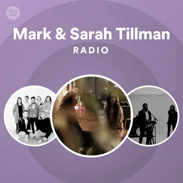 Mark & Sarah Tillman Radio - playlist by Spotify | Spotify