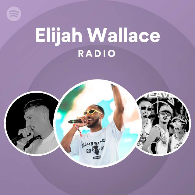 Elijah Wallace Radio - playlist by Spotify | Spotify
