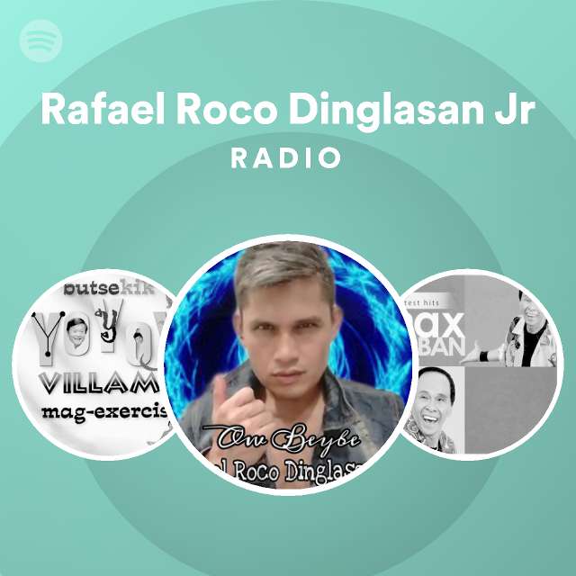 Rafael Roco Dinglasan Jr Radio | Spotify Playlist