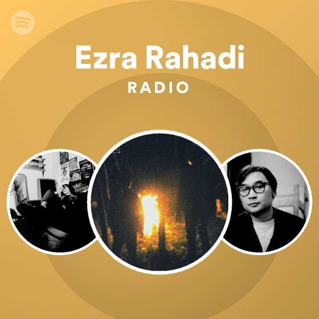 Ezra Rahadi Radio - playlist by Spotify | Spotify