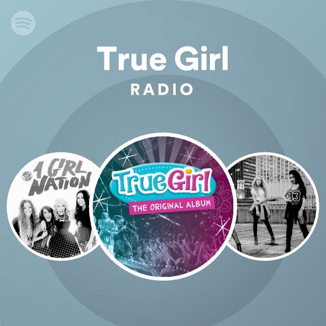 True Girl Radio - playlist by Spotify | Spotify