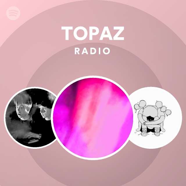 TOPAZ | Spotify
