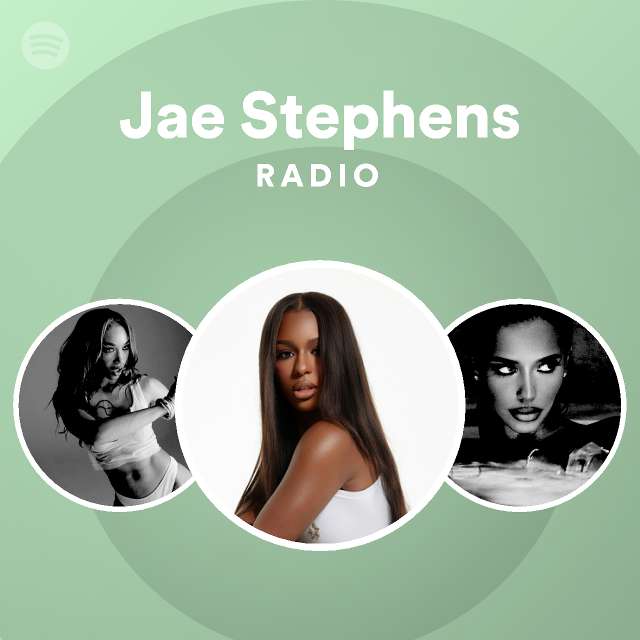 Jae Stephens | Spotify - Listen Free