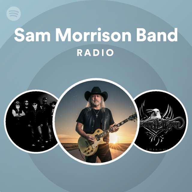 Sam Morrison Band | Spotify
