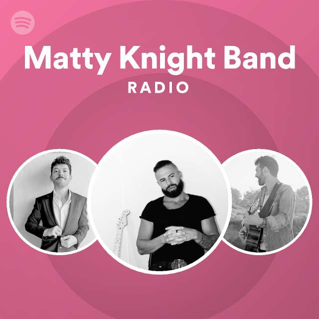 Matty Knight Band Radio - playlist by Spotify | Spotify