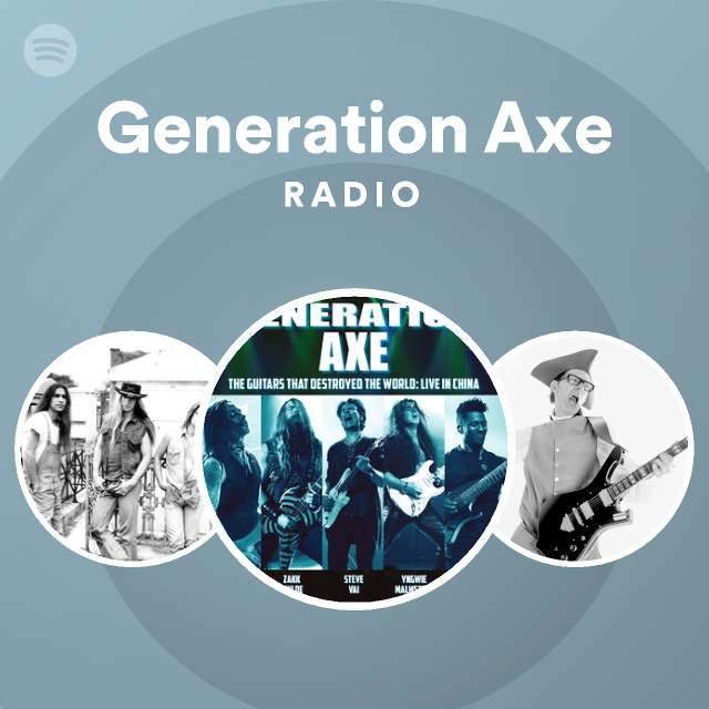 Generation Axe Radio - playlist by Spotify | Spotify