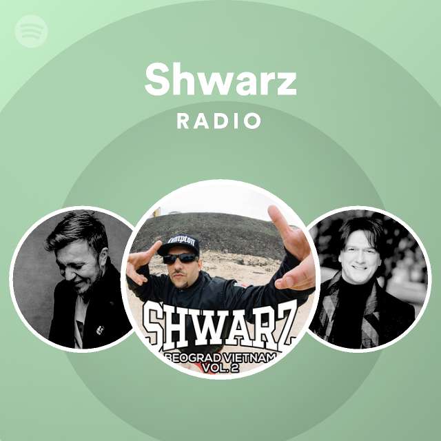 Shwarz Radio | Spotify Playlist