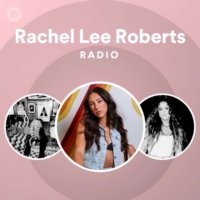 Rachel Lee Roberts Radio - playlist by Spotify | Spotify