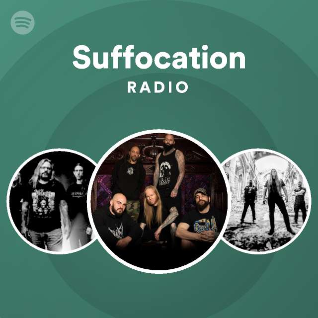 Suffocation | Spotify - Listen Free