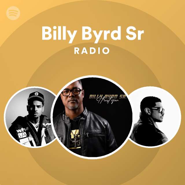 Billy Byrd Sr Radio | Spotify Playlist