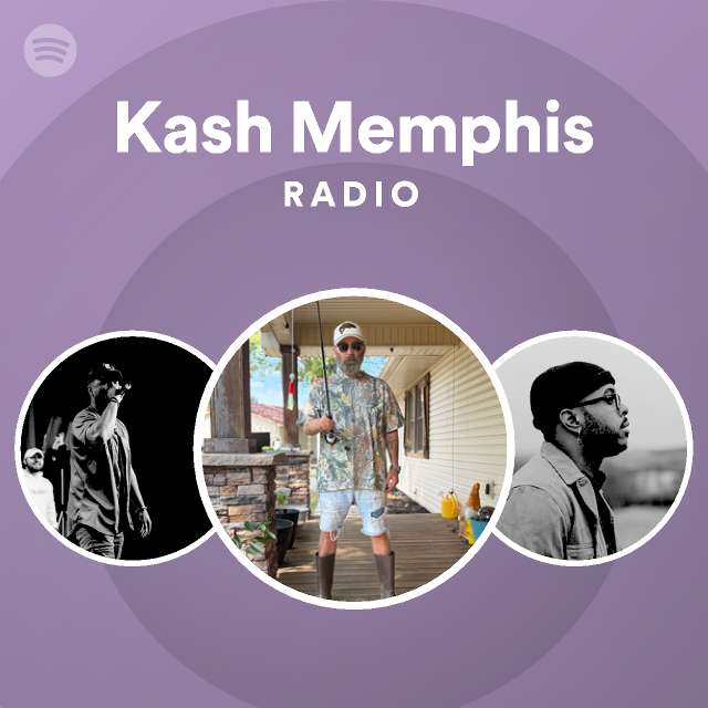 Kash Memphis Radio - playlist by Spotify | Spotify