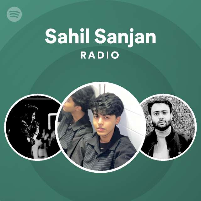 Sahil Sanjan Radio - playlist by Spotify | Spotify