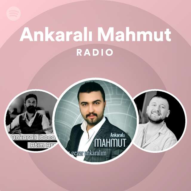 Ankaralı Mahmut Radio - playlist by Spotify | Spotify