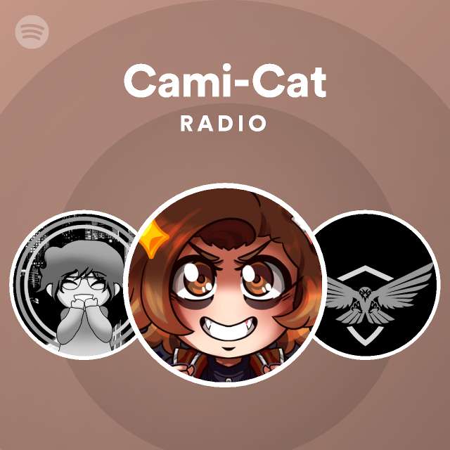Cami-Cat Radio - playlist by Spotify | Spotify