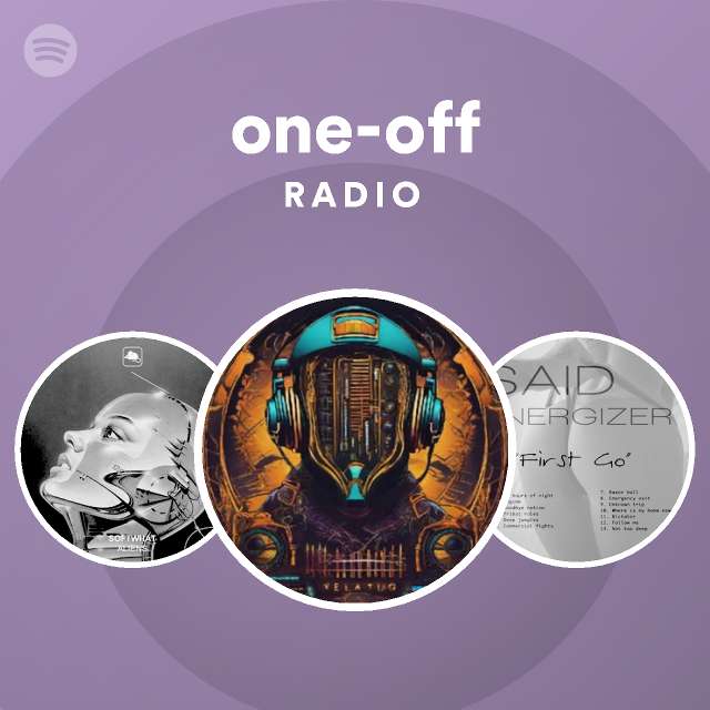 one-off Radio - playlist by Spotify | Spotify