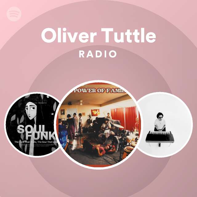 Oliver Tuttle Radio - playlist by Spotify | Spotify
