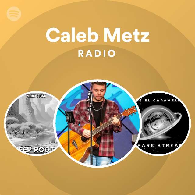 Caleb Metz Radio - playlist by Spotify | Spotify