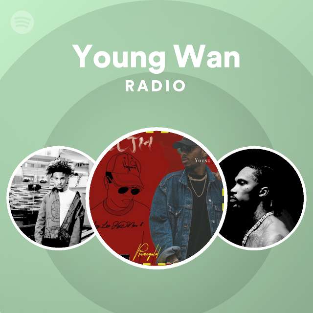 Young Wan Radio | Spotify Playlist