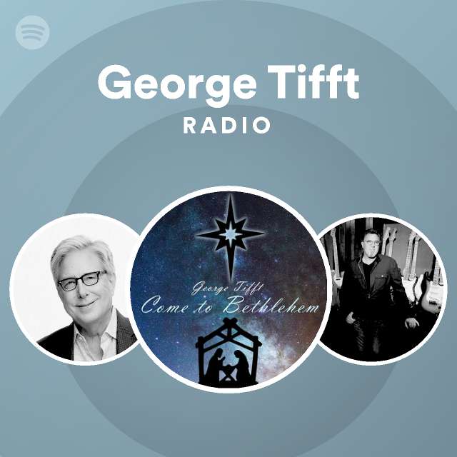 George Tifft Radio | Spotify Playlist