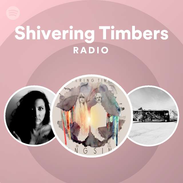 Shivering Timbers Radio | Spotify Playlist