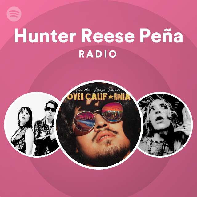 Hunter Reese Peña Radio - playlist by Spotify | Spotify