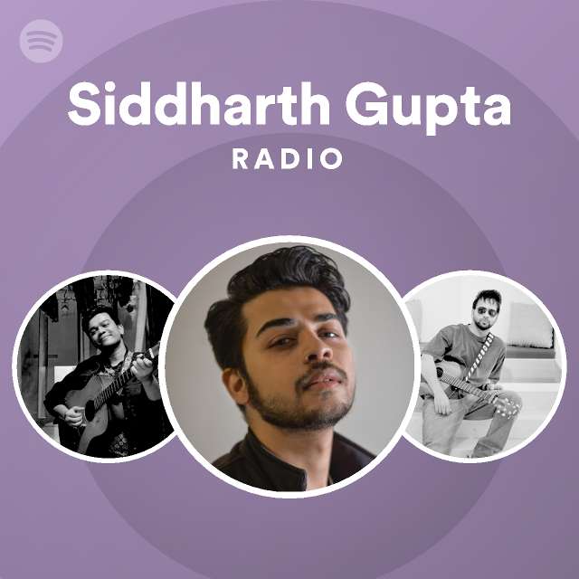 Siddharth Gupta Radio - playlist by Spotify | Spotify